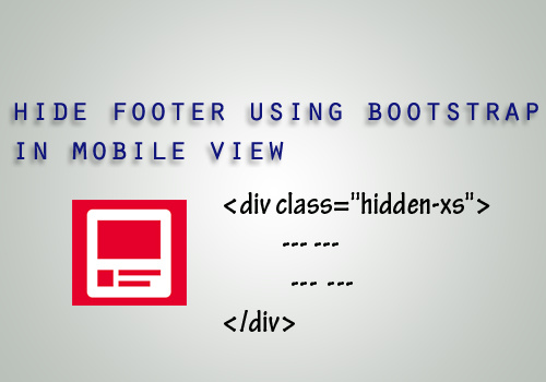 How to hide footer in bootstrap mobile view?